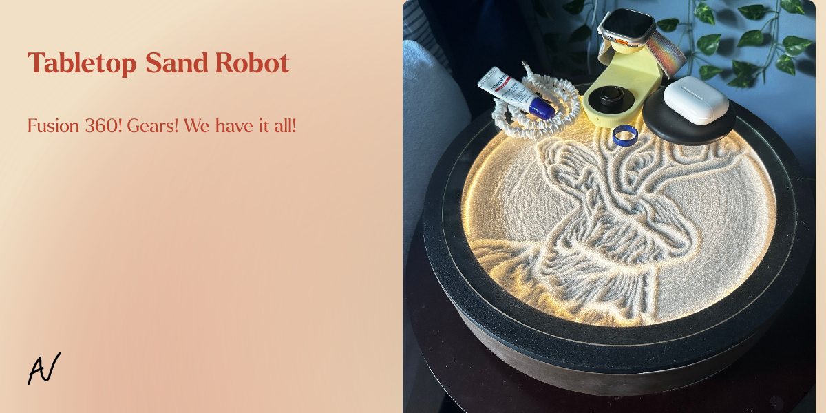 Tabletop Sand Robot - Aiden Vigue