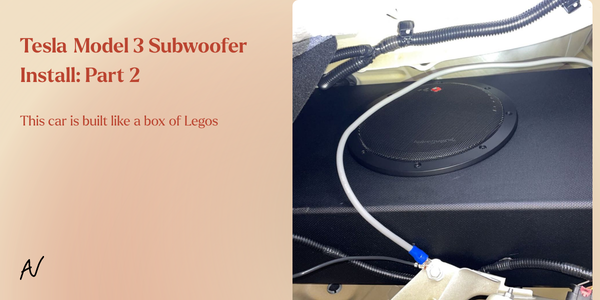 Tesla Model 3 Subwoofer Install: Part 2 - Aiden Vigue